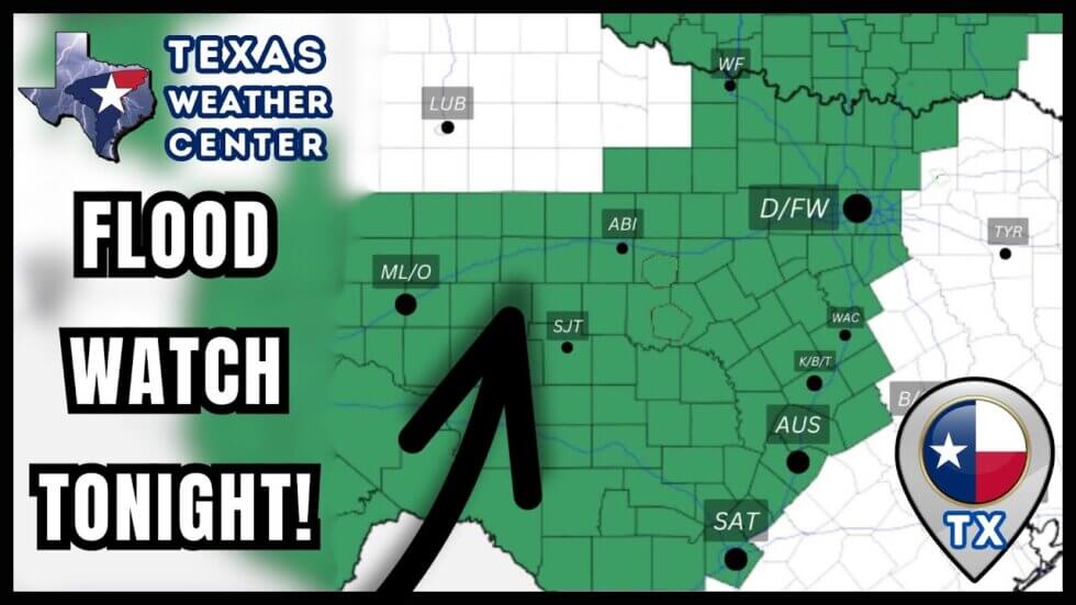 Texas Flood Watch Tonight; Closely Watching Concho Valley & Hill Country Texas Flood Watch Tonight; Closely Watching Concho Valley & Hill Country